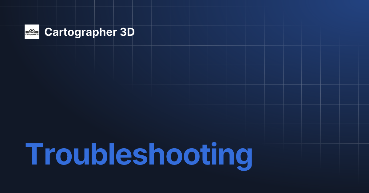 Troubleshooting | Cartographer 3D