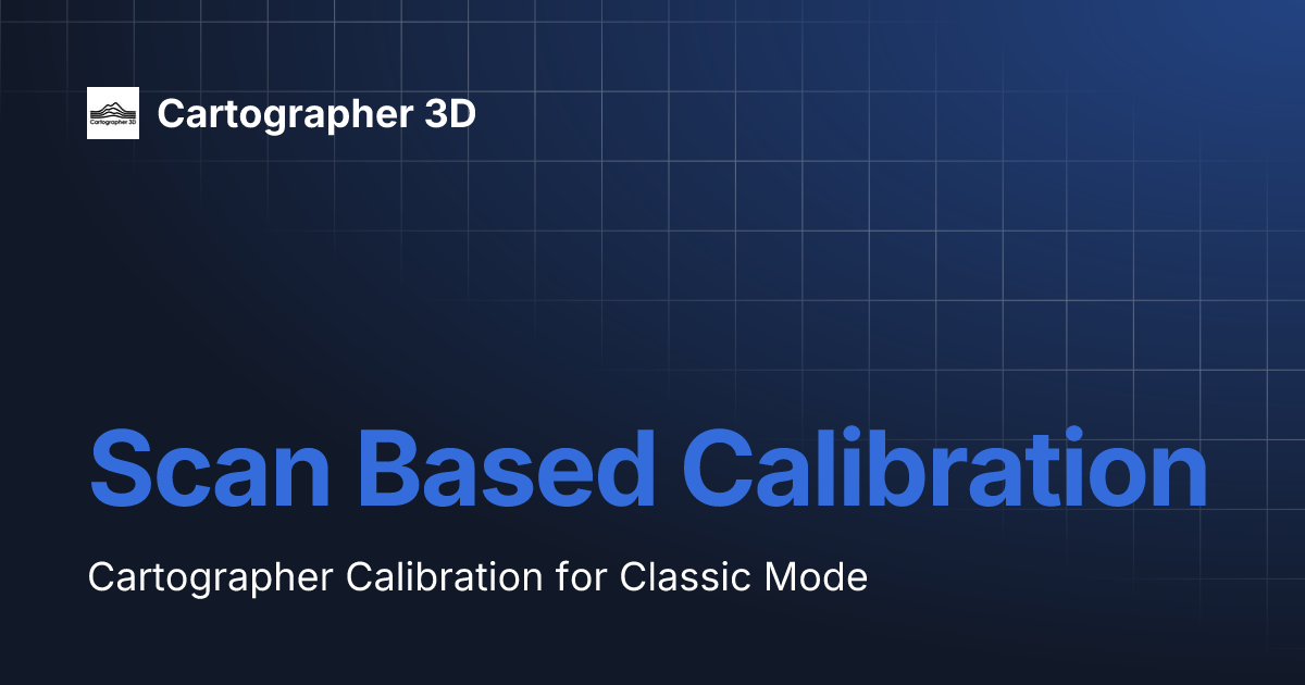 Scan Based Calibration | Cartographer 3D