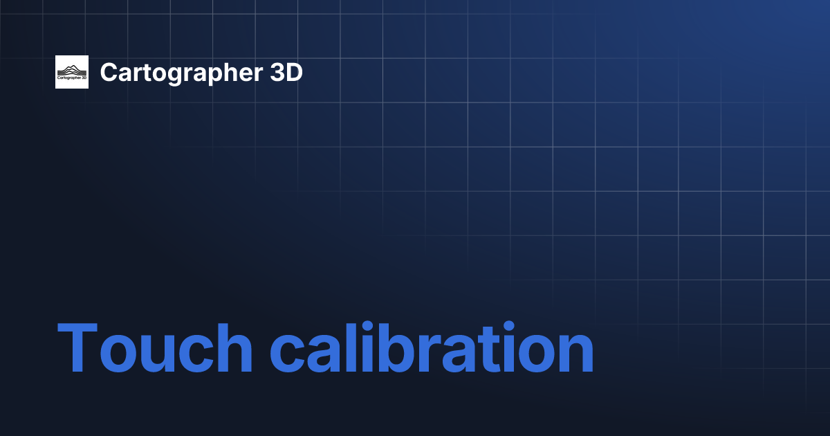 Touch calibration | Cartographer 3D