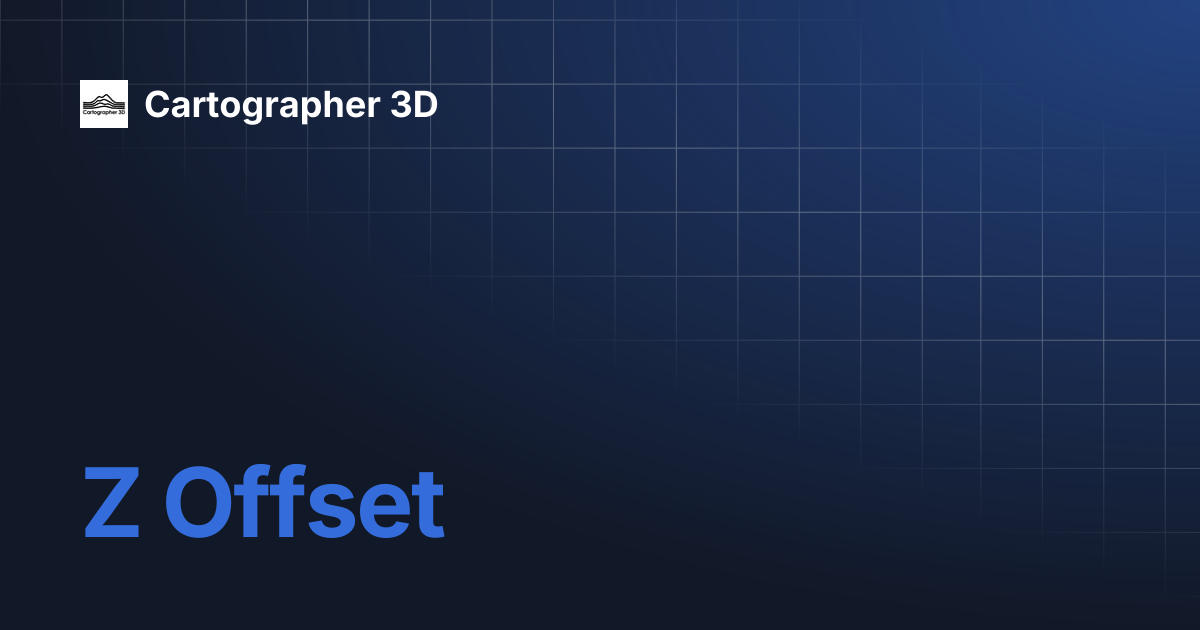 Z Offset | Cartographer 3D